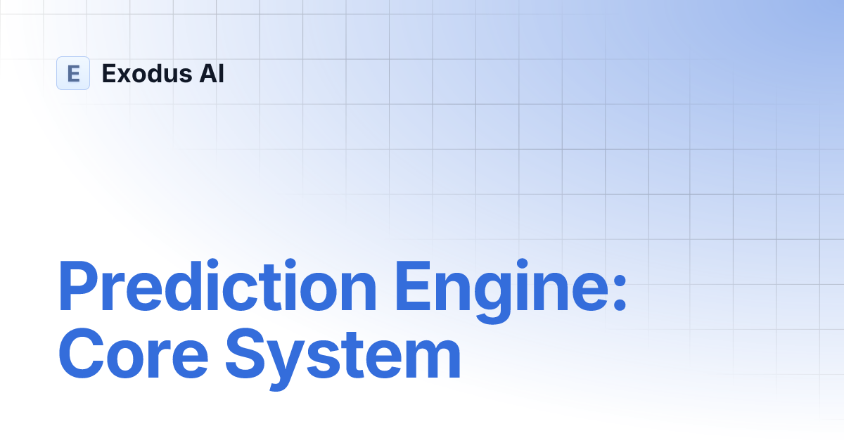 Prediction Engine: Core System | Exodus AI