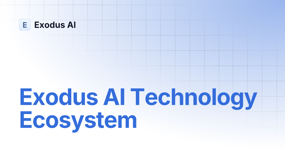 Exodus AI Technology Ecosystem | Exodus AI
